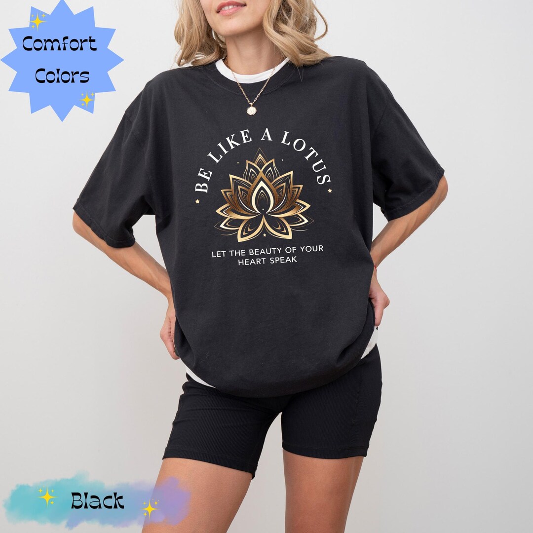 Be Like A Lotus Shirt Design, Lotus Beauty Heart Shirt, Inspirational ...