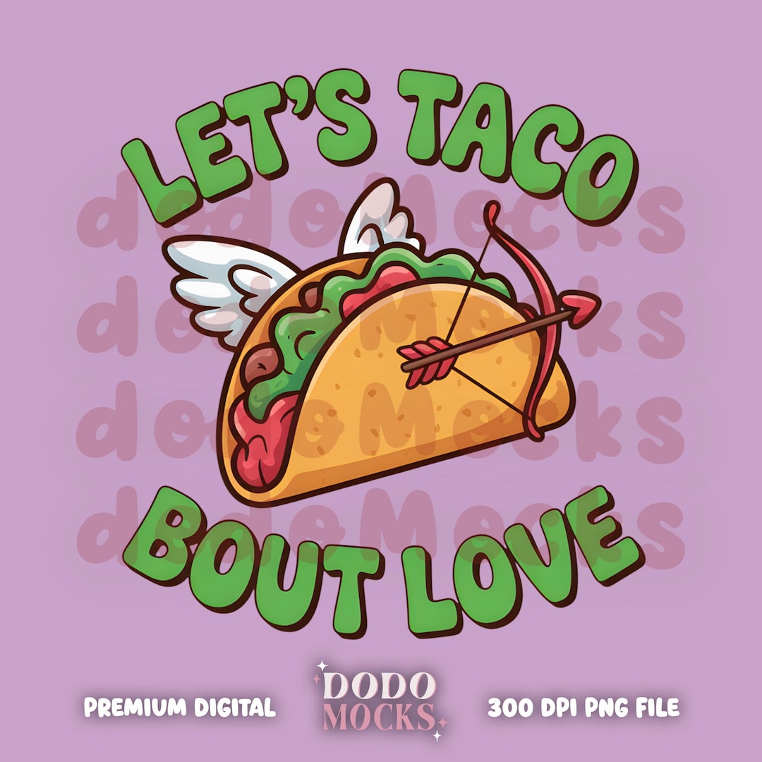Taco Bout Love PNG, Valentines Day Sublimation Design, Funny Vday Taco ...
