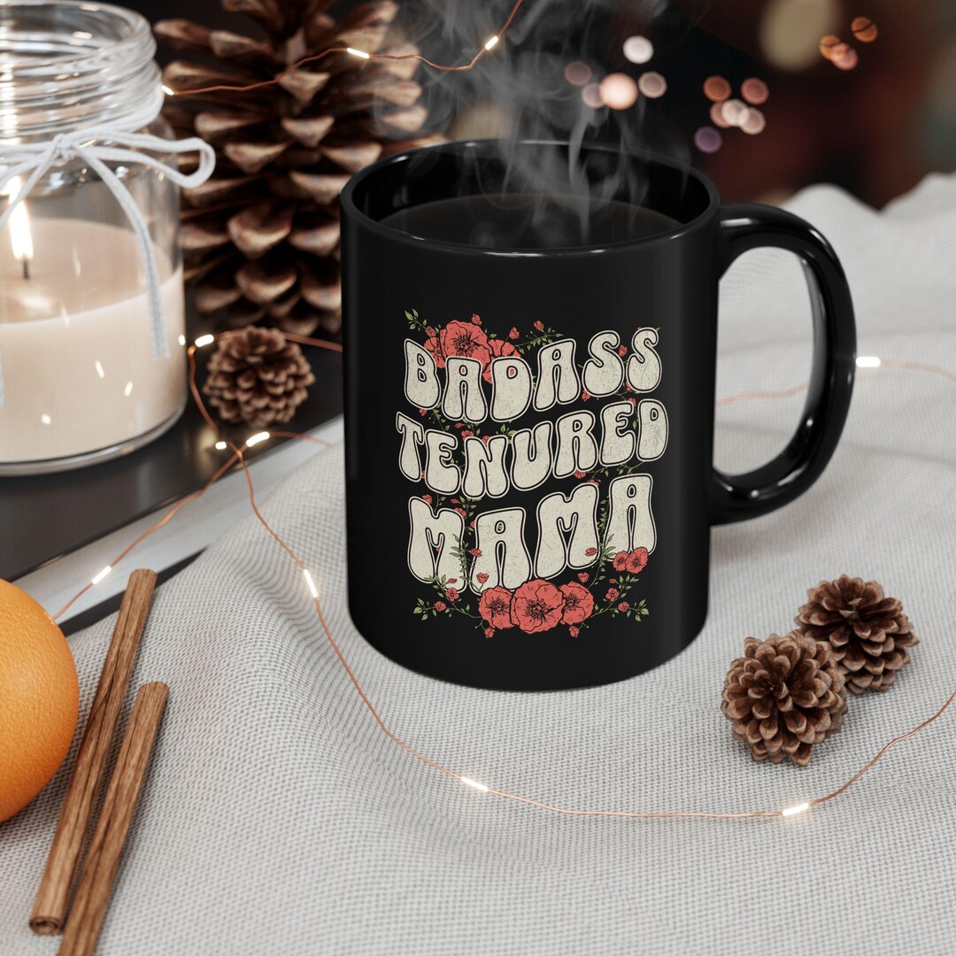 Badass Tenured Mama Mug | Tenure Gift for Professors, Academic Moms ...