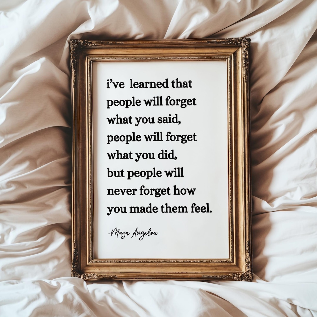 How You Made Them Feel Maya Angelou Inspirational Quote, Motivational ...