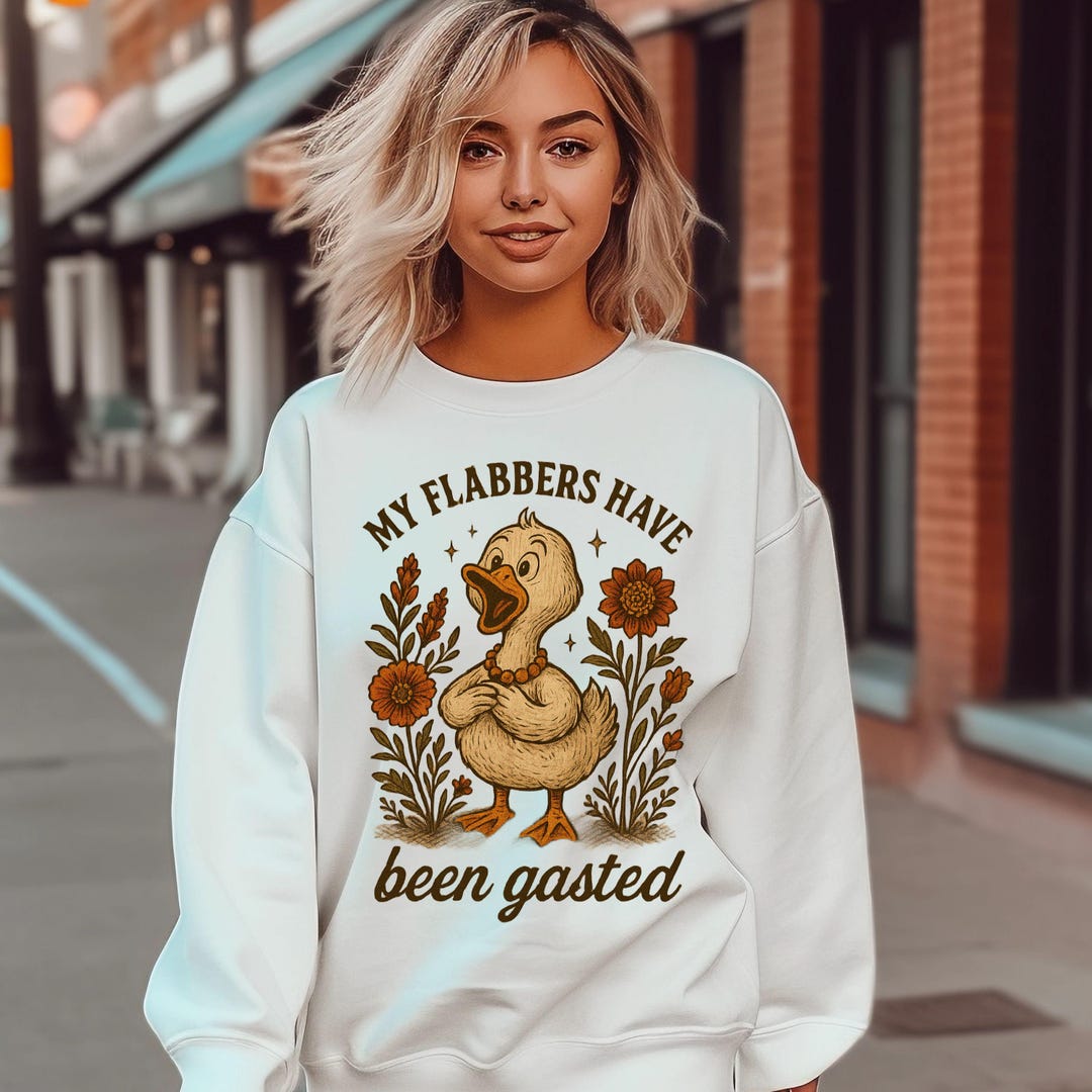 My Flabbers Have Been Gasted PNG, Sarcastic Goose Humor Png, Gag Gift ...