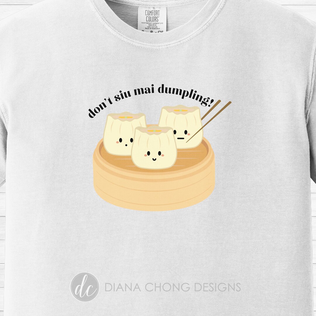 Siu Mai Dumpling Graphic Tee, Kawaii Dumpling Shirt, Chinese Food Shirt ...