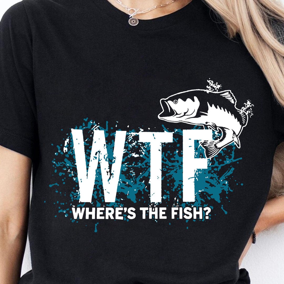 WTF Where’s the Fish PNG - Funny Fishing Design - Digital Download ...