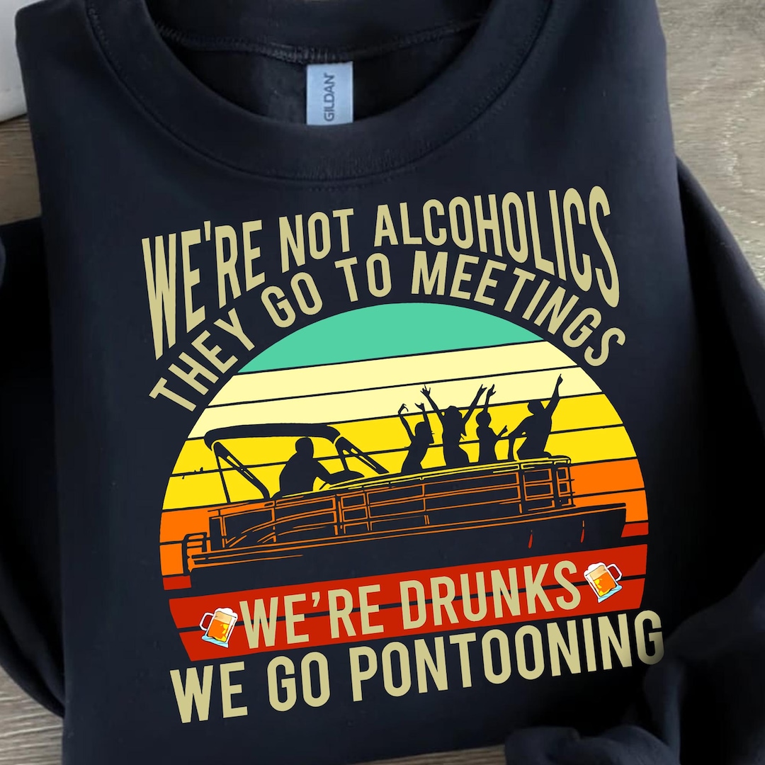 Beer PNG - "we're Not Alcoholics, We’re Drunks, We Go Pontooning" Funny PNG - Boating Beer PNG ...