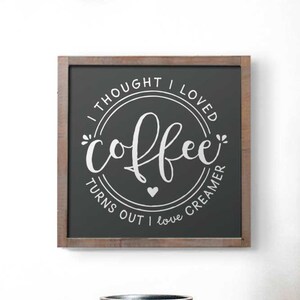 Coffee Sign Creamer Sign I Thought I Liked Coffee Sign I - Etsy