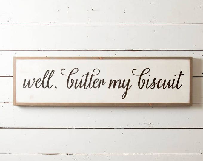 Butter My Biscuit Wall Sign, Southern Wall Sign, Farmhouse Kitchen Sign ...