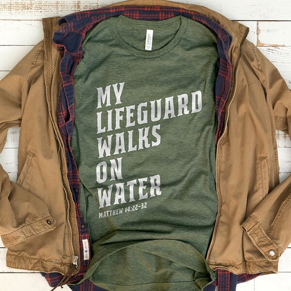 My Lifeguard Walks on Water Shirt - Etsy