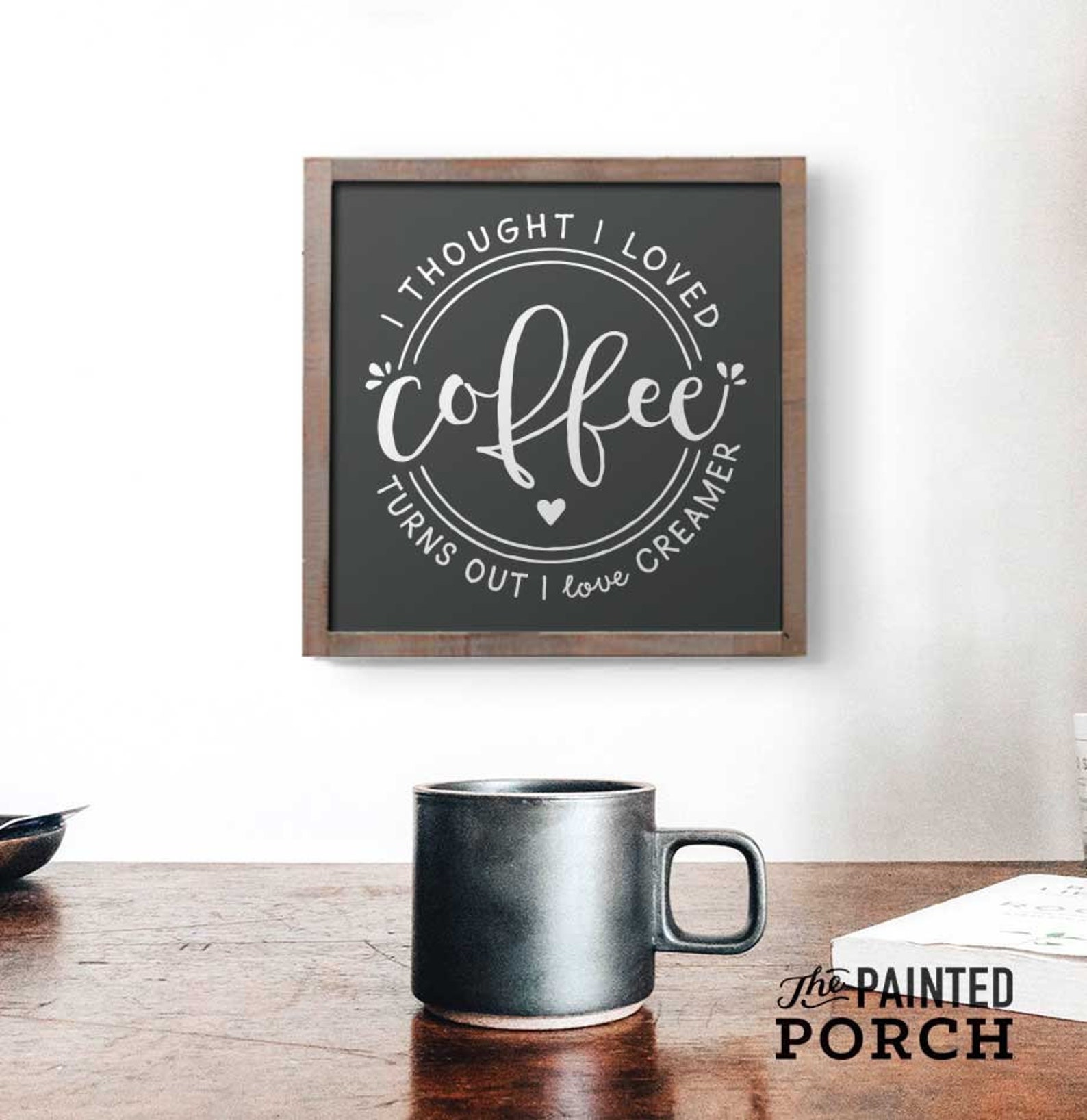 Coffee Sign Creamer Sign I Thought I Liked Coffee Sign I | Etsy