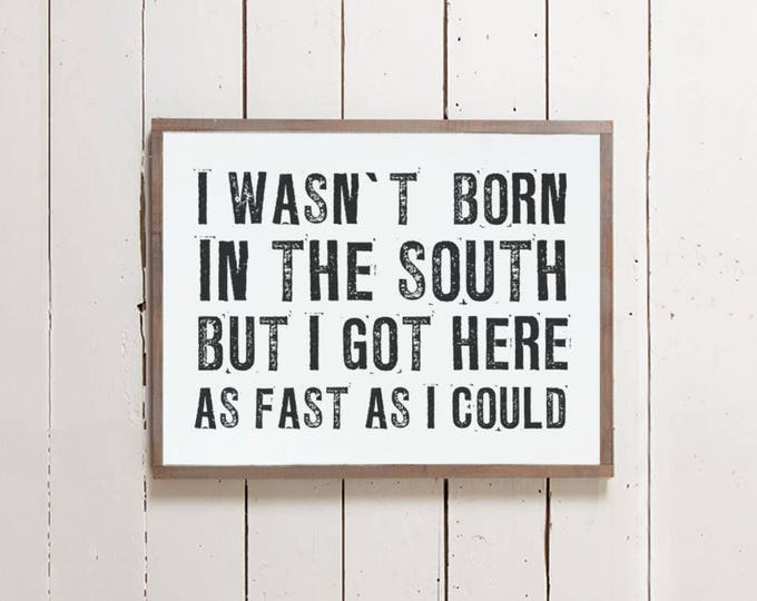 Wall Sign "born in the South..." | Southern Sign, Vacation House Decor ...