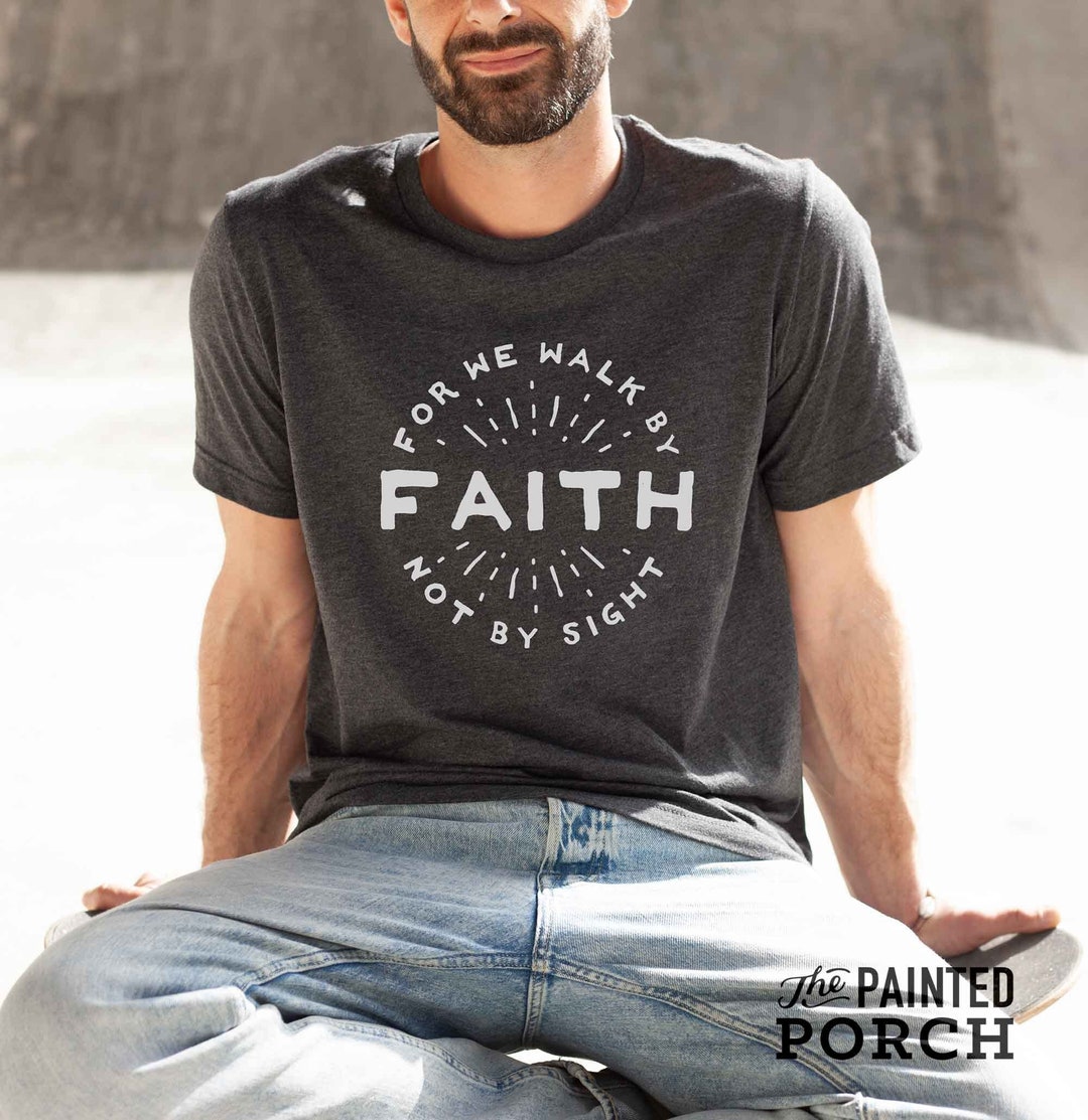 Walk by Faith Shirt | Mens Christian Shirt, Mens Christian Gifts, Dad ...