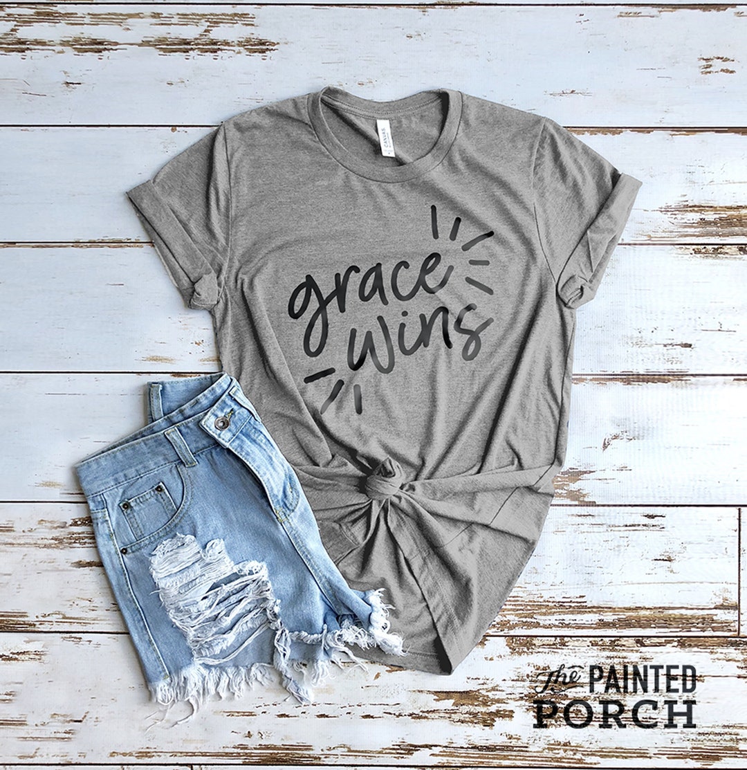 Grace Shirt, Bible Shirt, Church Shirt, Grace Wins Every Time Shirt ...