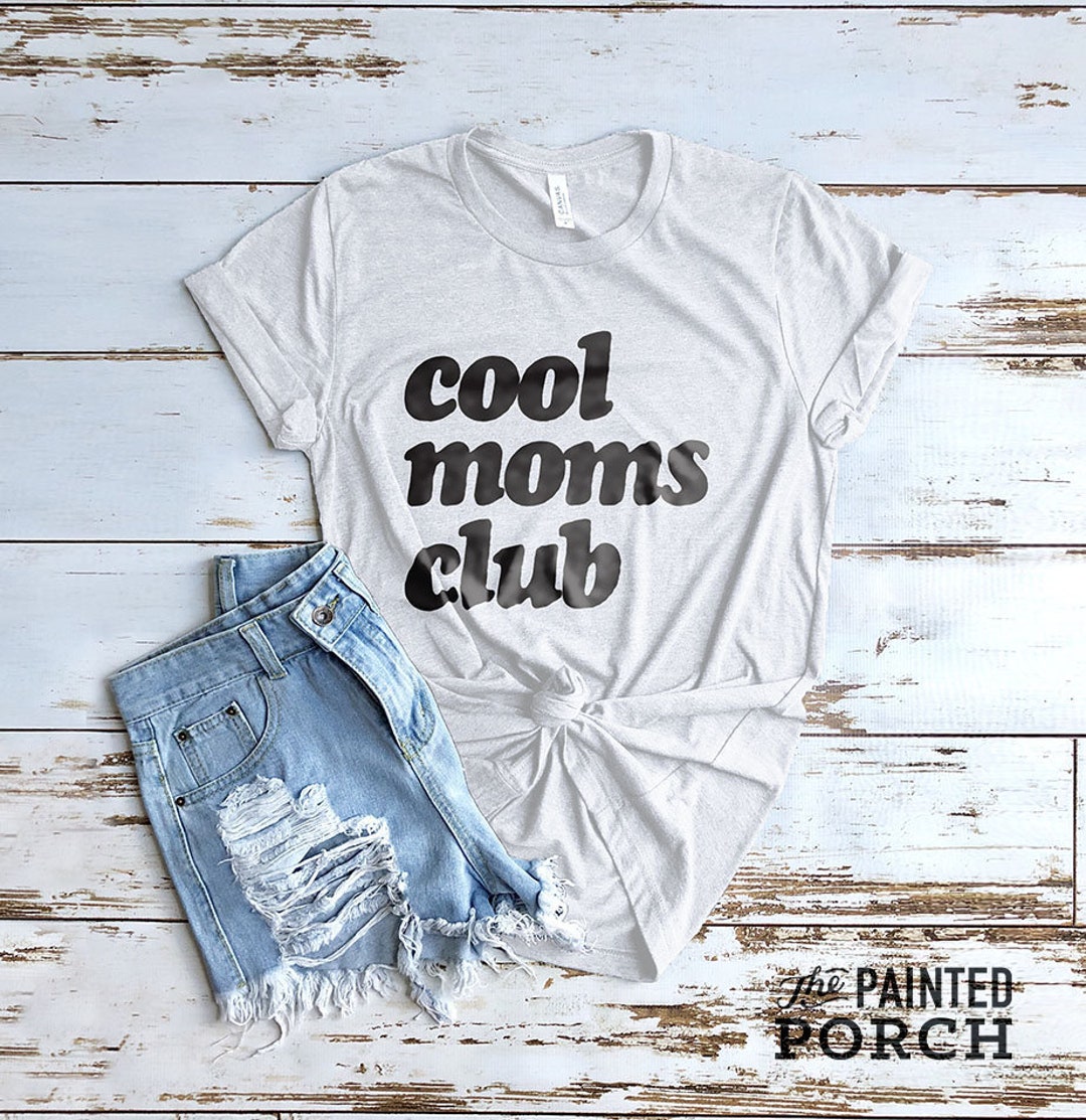 Cool Mom Shirt, Cool Moms Club Shirt, Mom Shirt, Momma Shirt, Mom Gift ...
