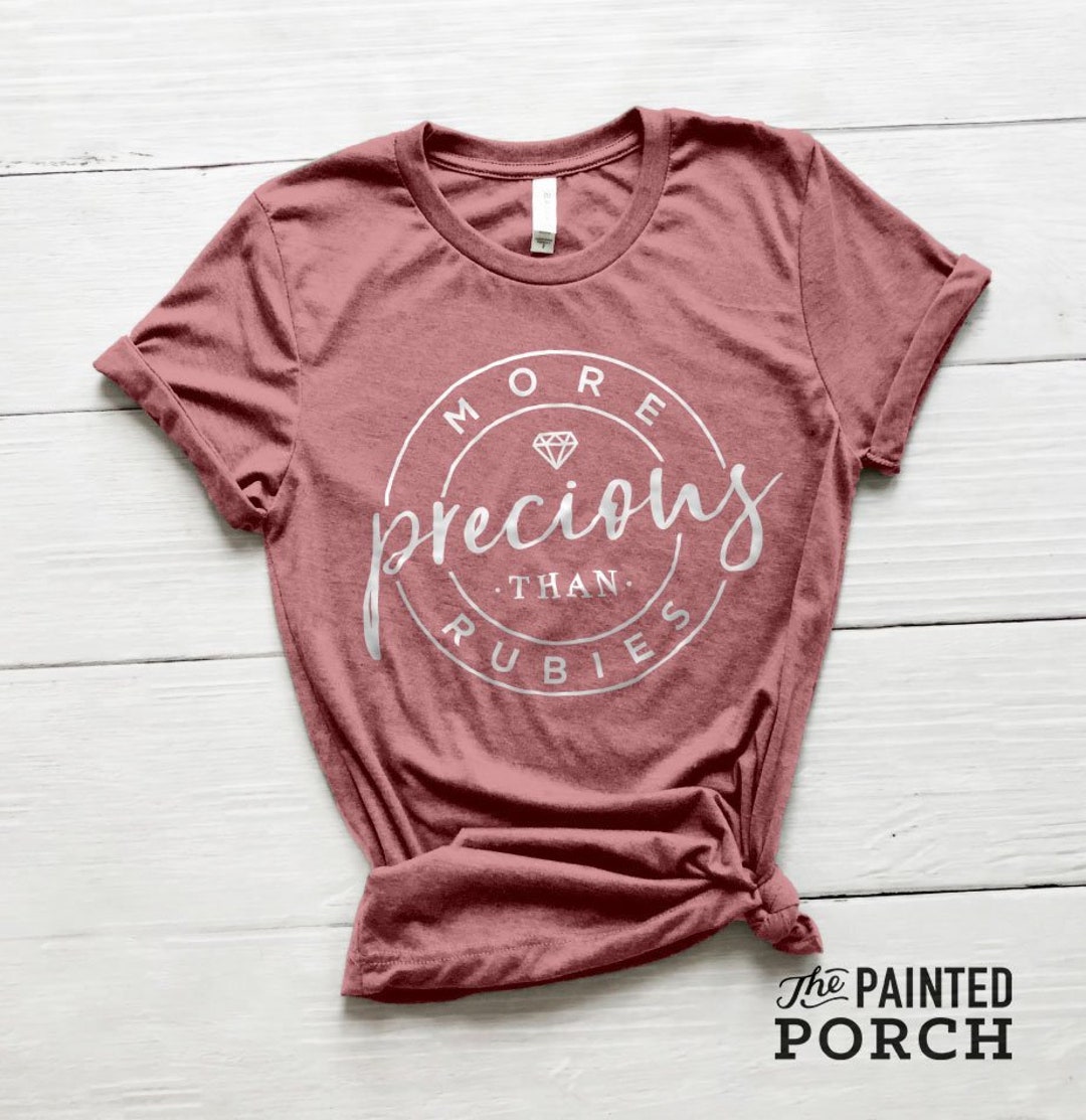 More Precious Than Rubies Shirt, Cute Shirt, Mom Shirts, Christian ...