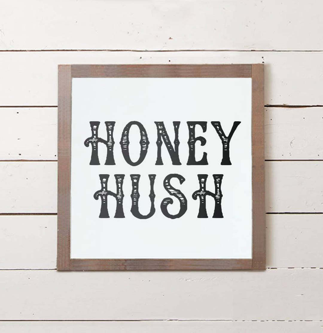 Honey Hush Small Wall Sign Cute Wood Signs, Signs With Sayings ...