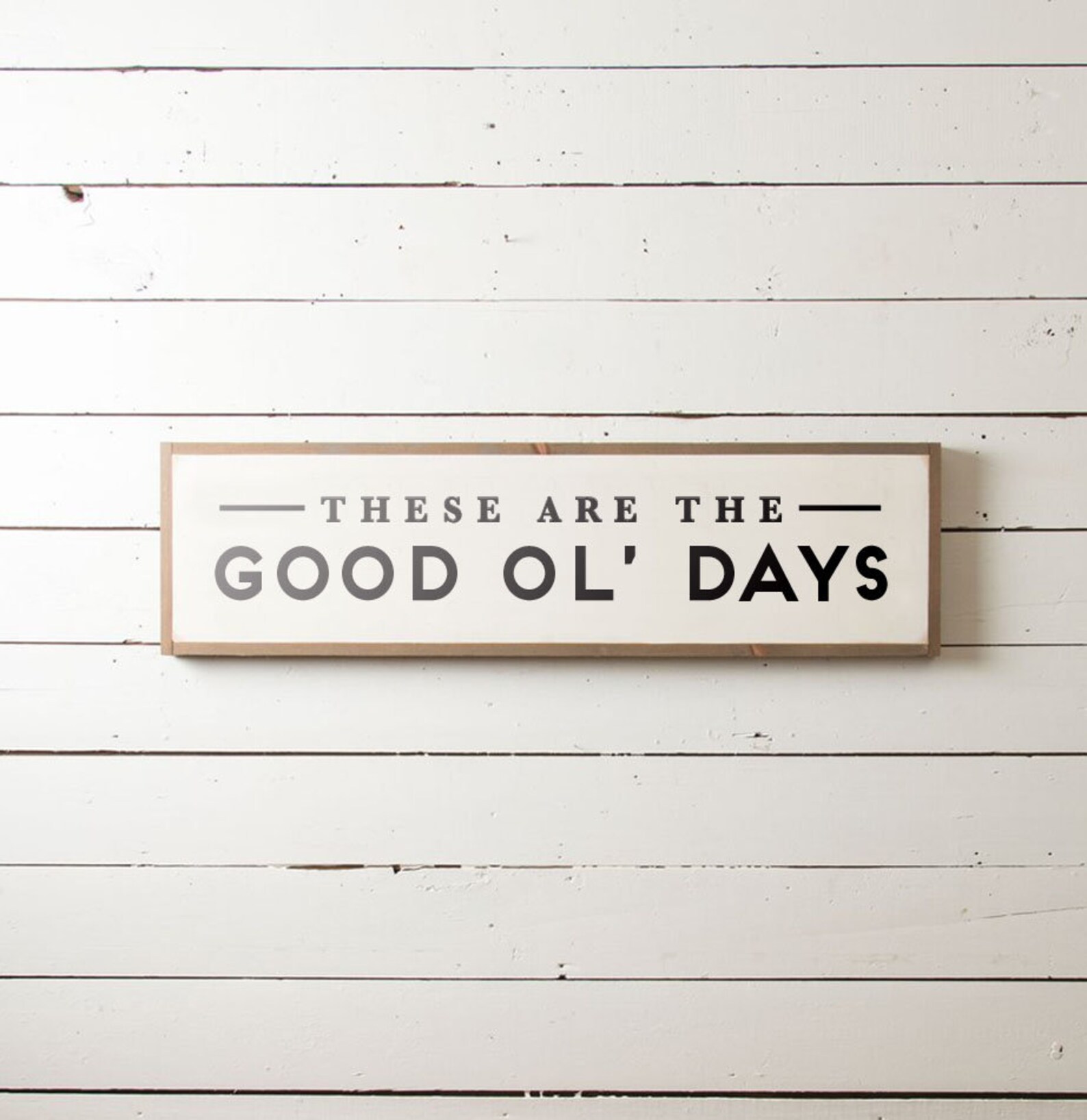 Lg These Are the Good Ol Days Sign Good Ol Days Fixer Upper | Etsy