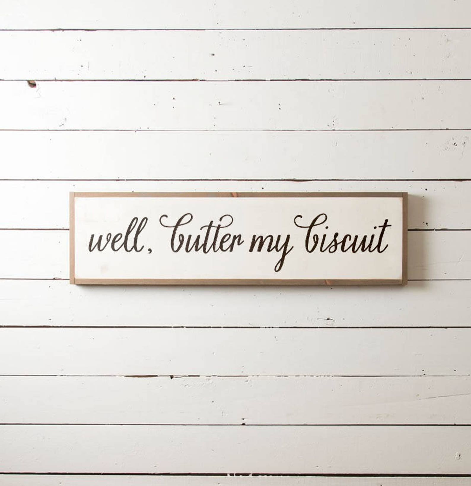 Sm Butter My Biscuit Wall Sign Southern Wall Sign Farmhouse - Etsy