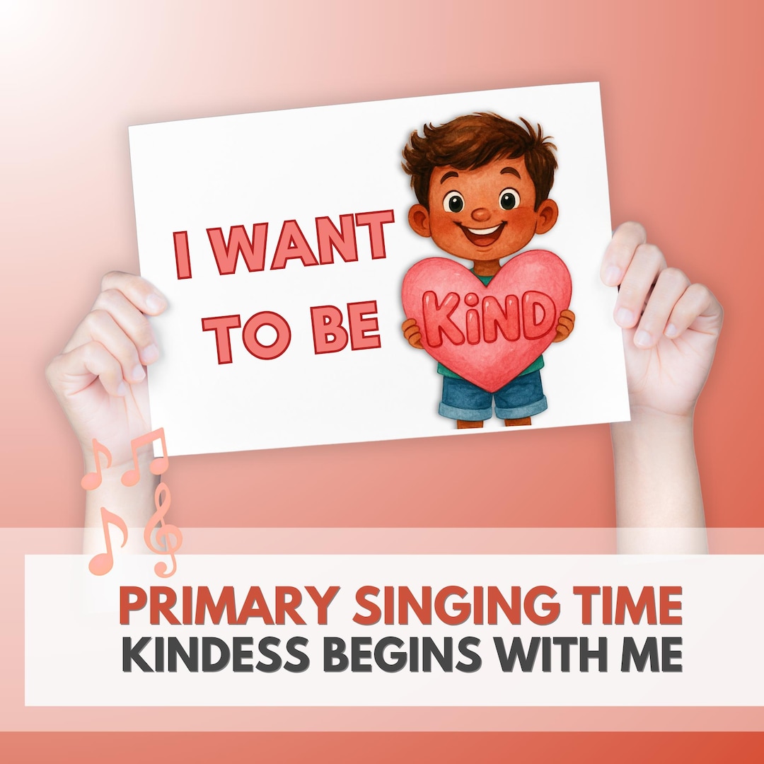 Kindness Begins With Me | LDS Primary Song Visual Aid | Singing Time ...