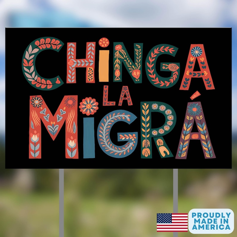 Chinga La Migra Yard Sign,immigration Yard Sign, Anti ICE Anti Trump ...