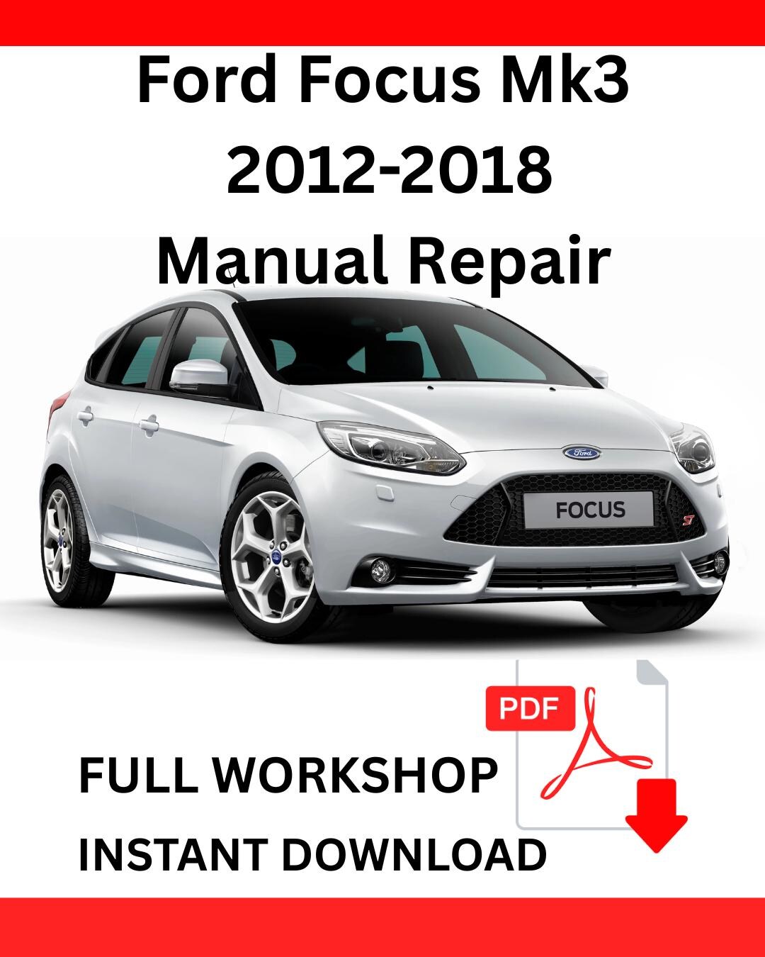 Ford Focus Mk3 2012–2018 Repair and Service Manual | Workshop ...
