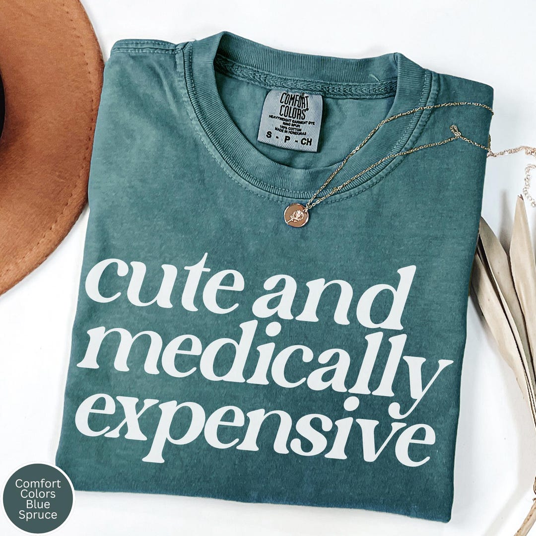 Funny Medically Expensive Rare Disease Comfort Colors Shirt, Spoonie ...