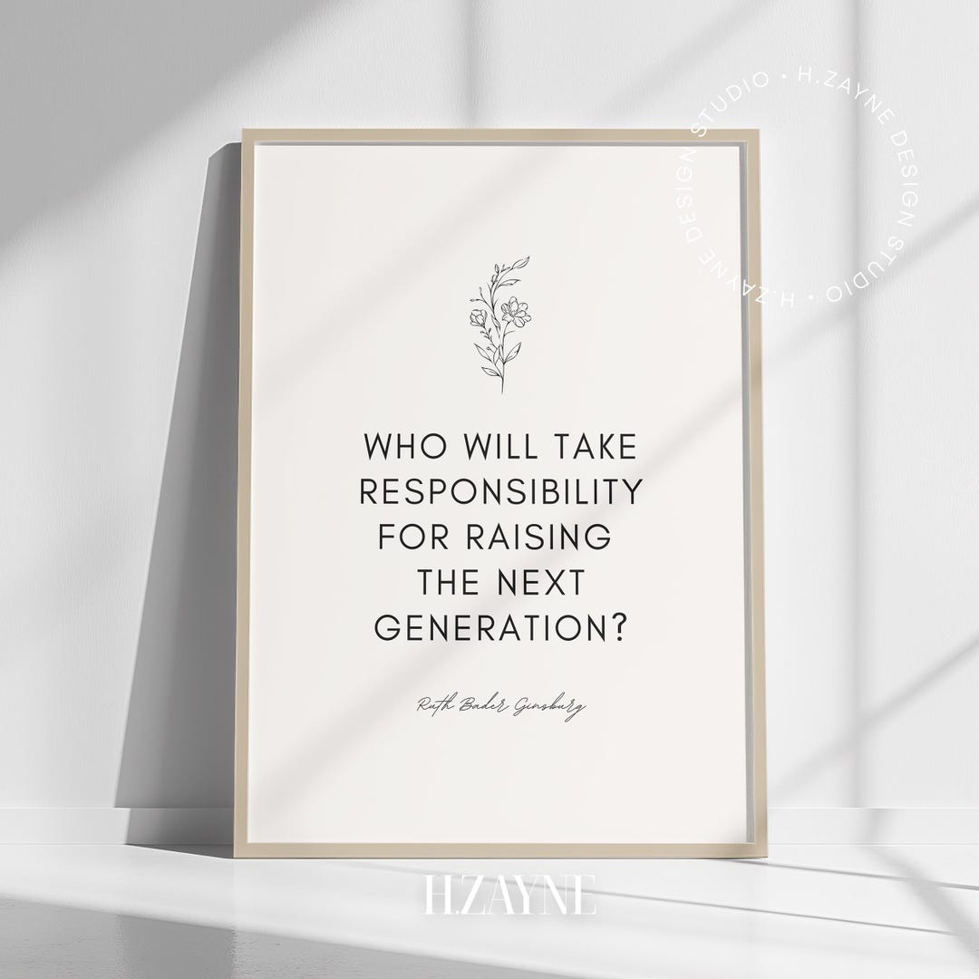 RBG Poster Who Will Take Responsibility Famous Quotes Art, Gift for ...