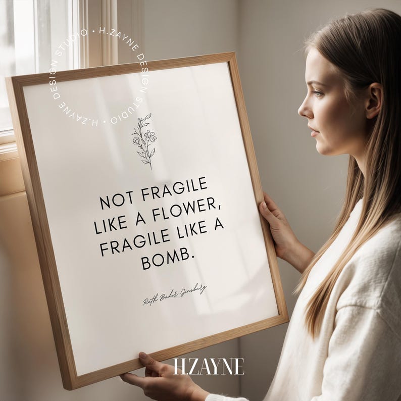 RBG Poster Not Fragile Like a Flower, Fragile Like a Bomb Famous Quotes ...
