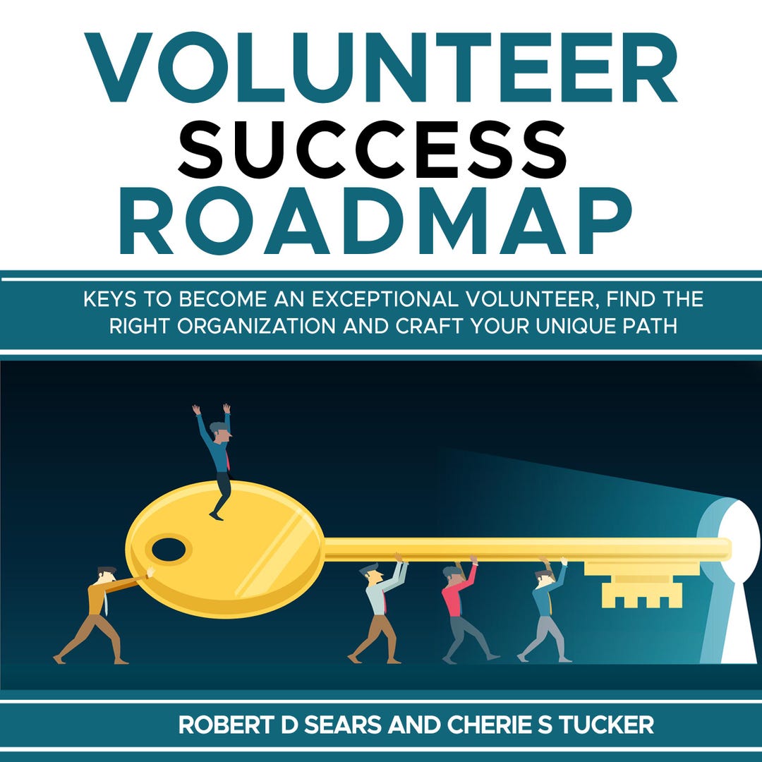 Volunteer Success Roadmap: Keys to Become an Exceptional Volunteer ...