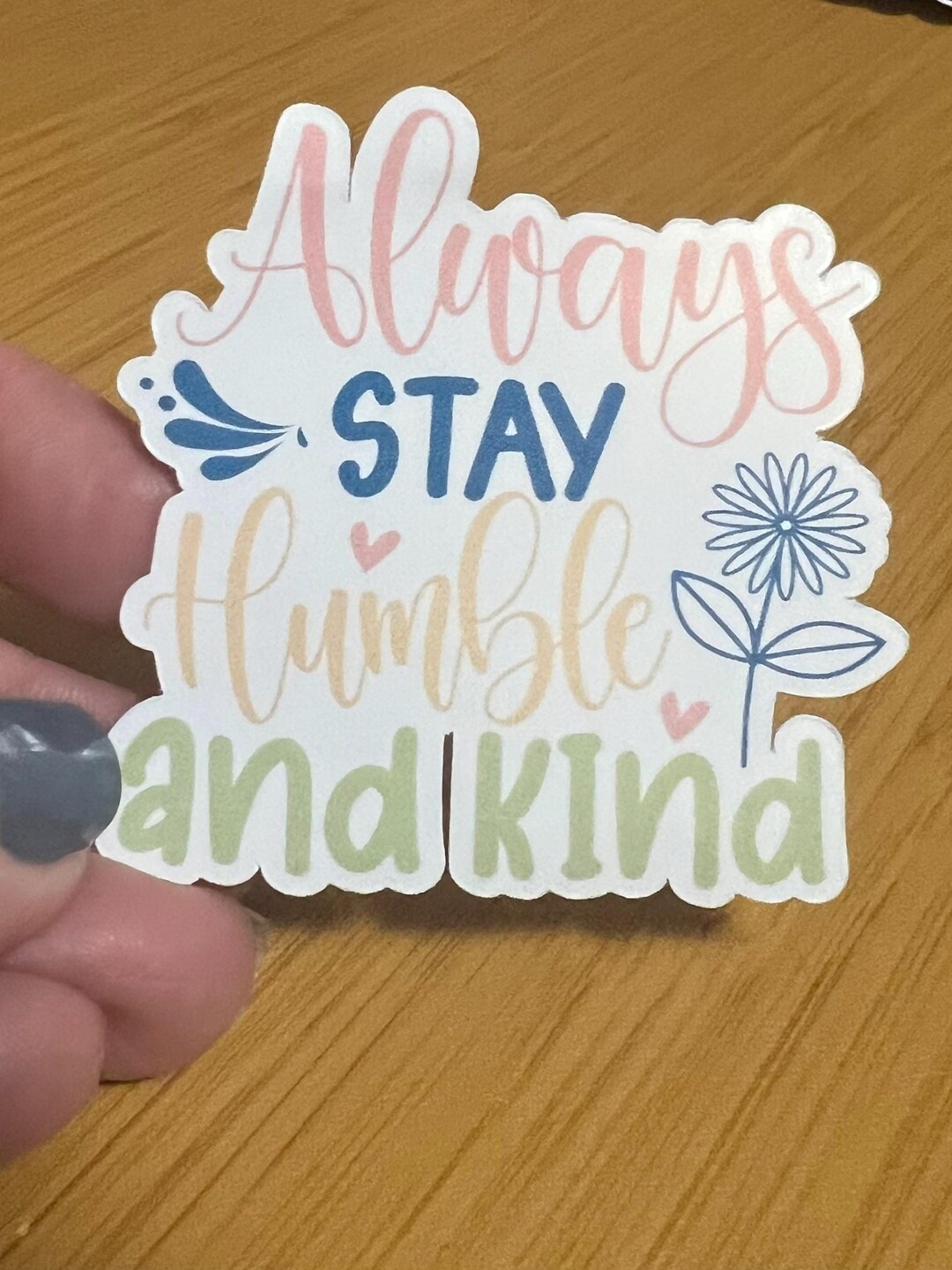 Always Stay Humble and Kind Motivational Sticker Decals for Laptops ...