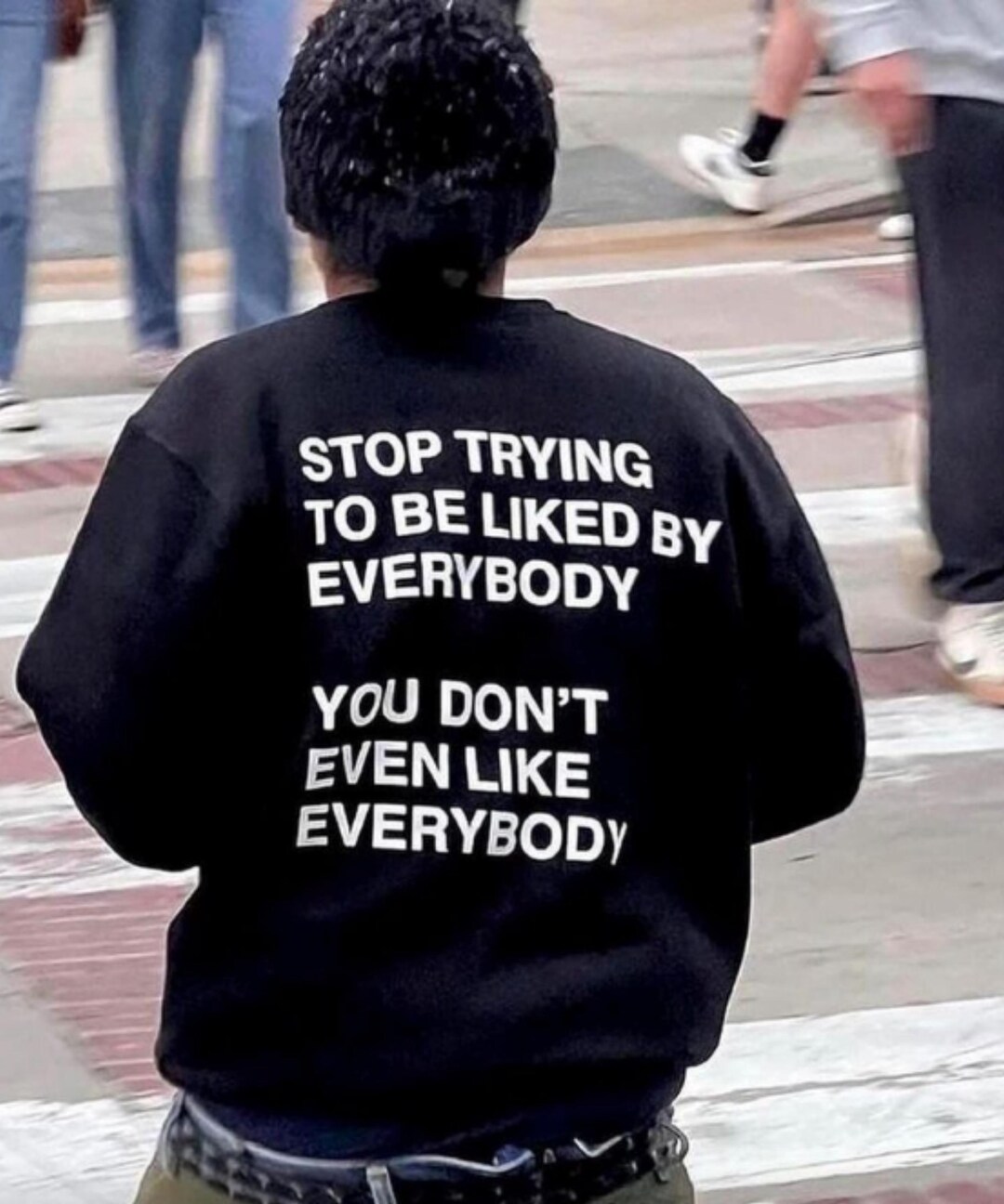 Stop Trying to Be Liked by Everyone Unisex Sweatshirt - Perfect Gift ...
