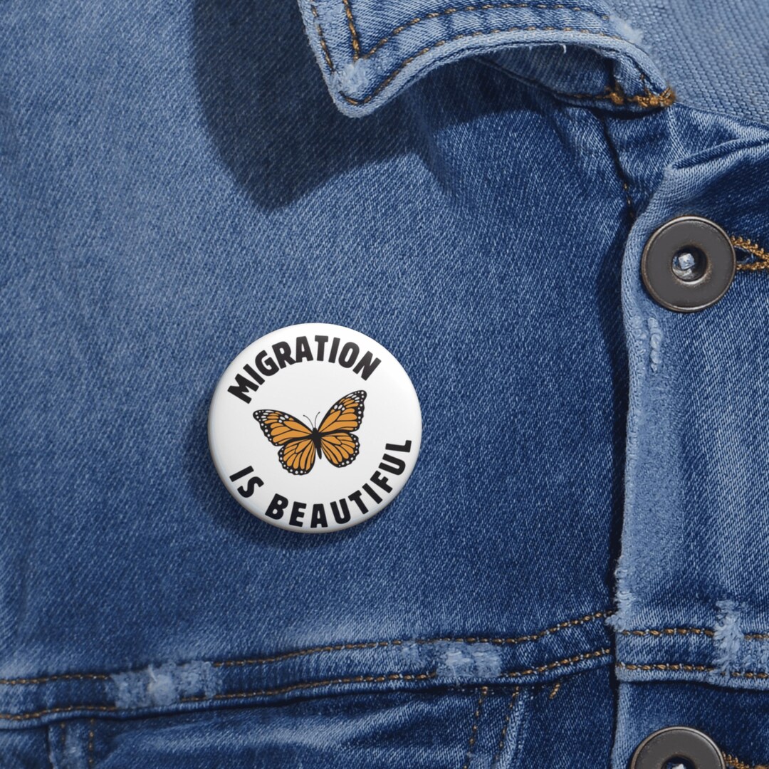Migration is Beautiful Political Pin - Protest Button - Anti-ice Badge ...