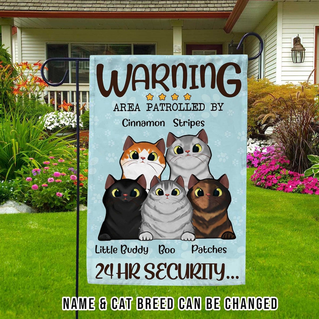 Warning Area Patrolled by 24 Hours Security Personalized Cat Garden ...