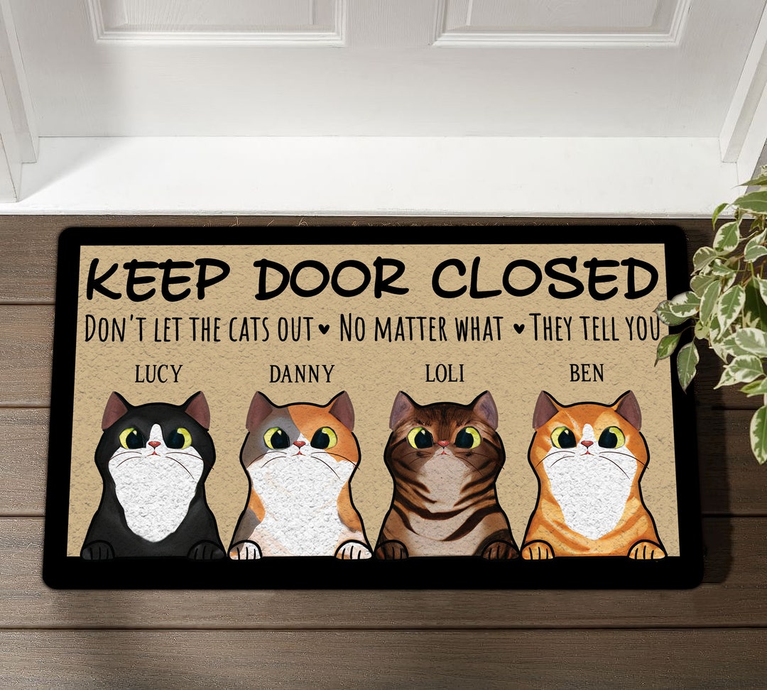 Keep Door Closed Don't Let the Cats Out Custom Cat Doormat Personalized ...