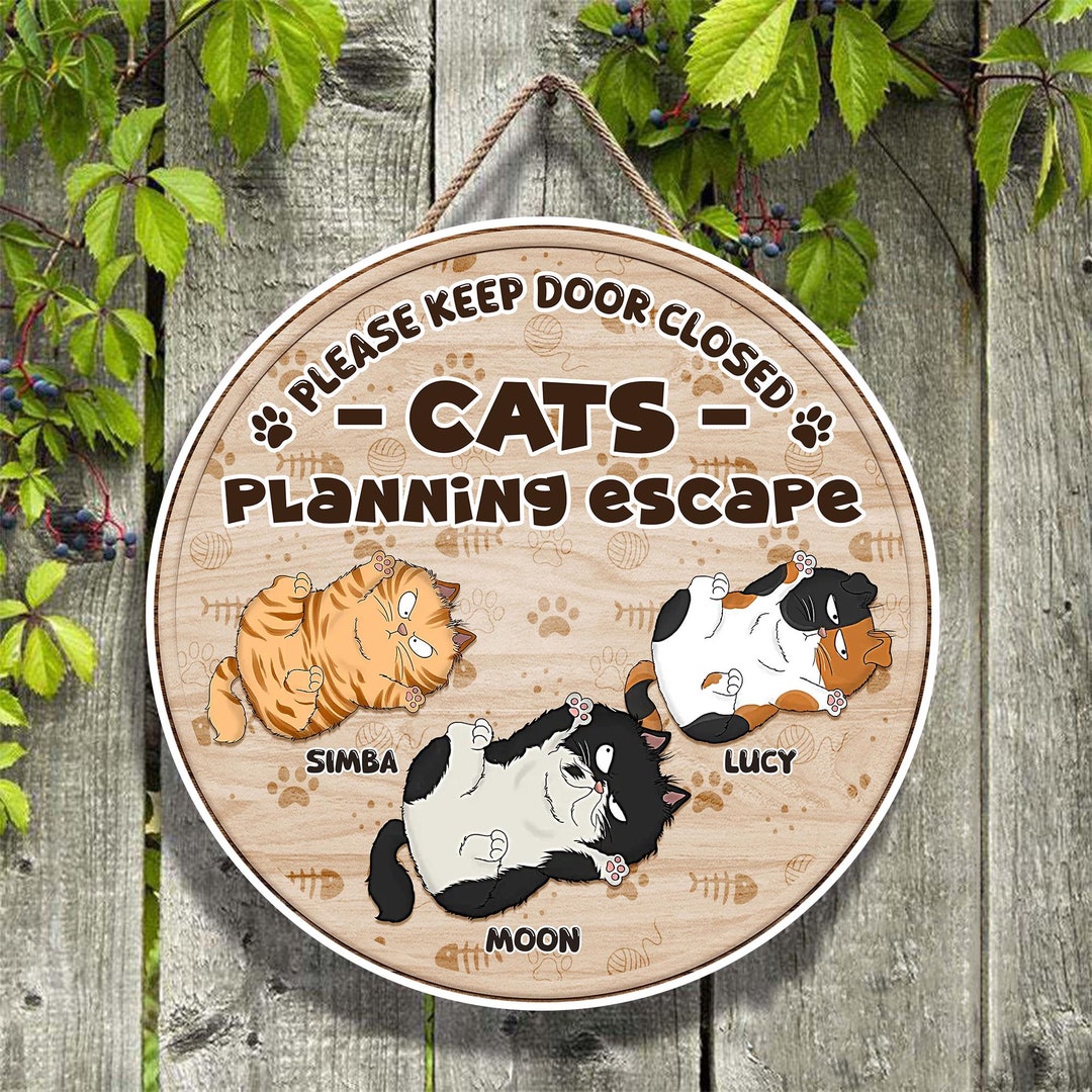 Please Keep Door Closed Cats Planning Escape Custom Cat Wooden Sign ...