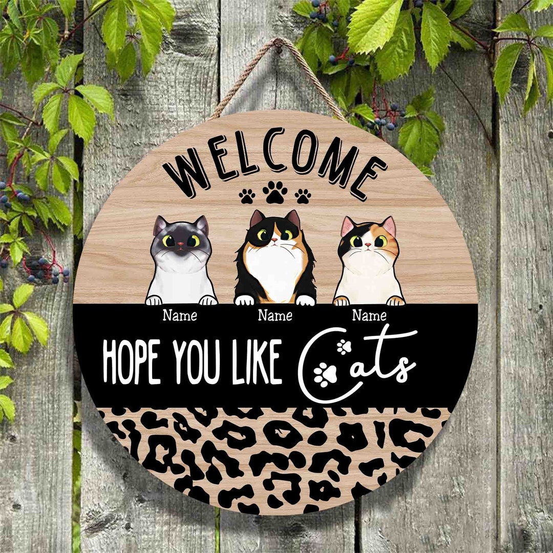 Welcome Hope You Like Cats Customized Cat Welcome Sign Custom Cat ...