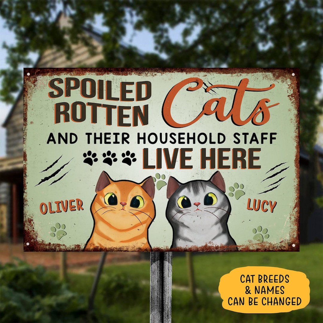 Spoiled Rotten Cats & Their Household Staff Live Here Funny Cat Sign ...