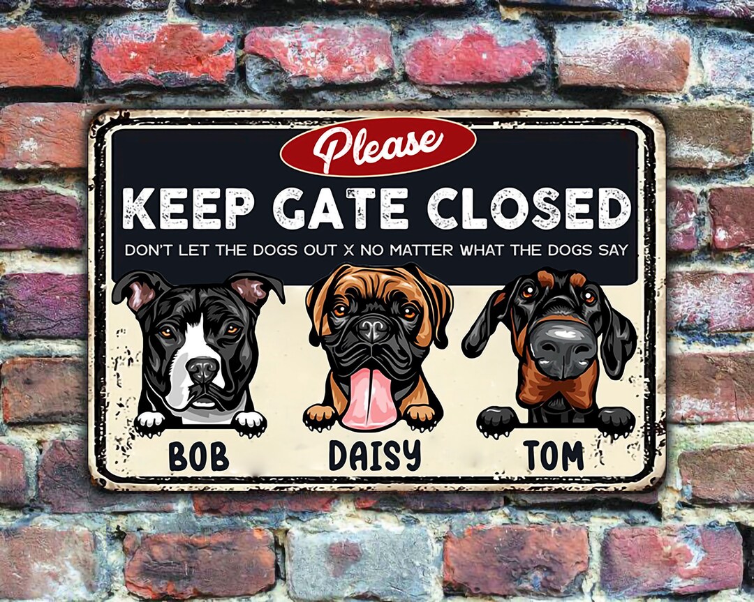 Personalized Keep Gate Closed Don't Let the Dog Out Custom Dog Metal ...