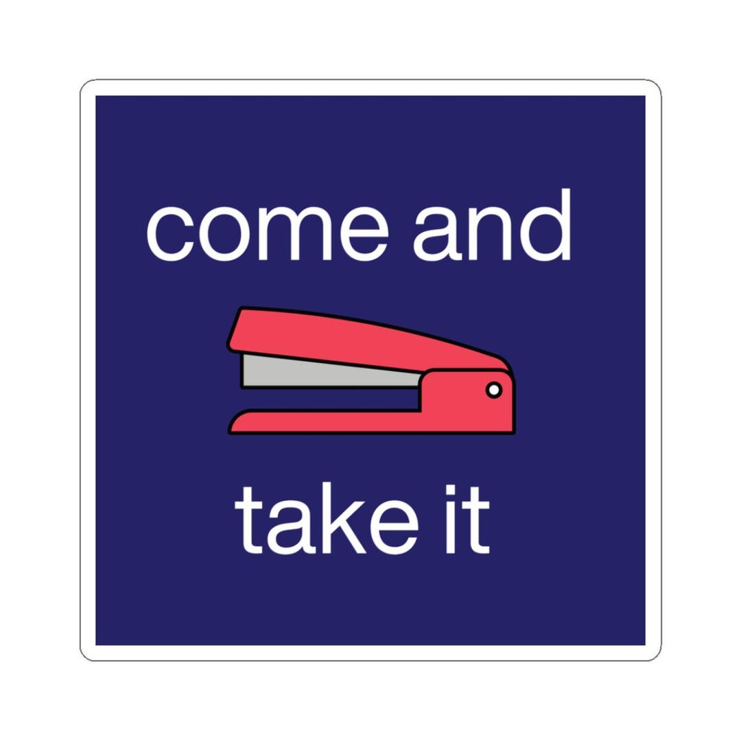 Come and Take It Sticker | Federal Worker Civil Servant Support - Etsy