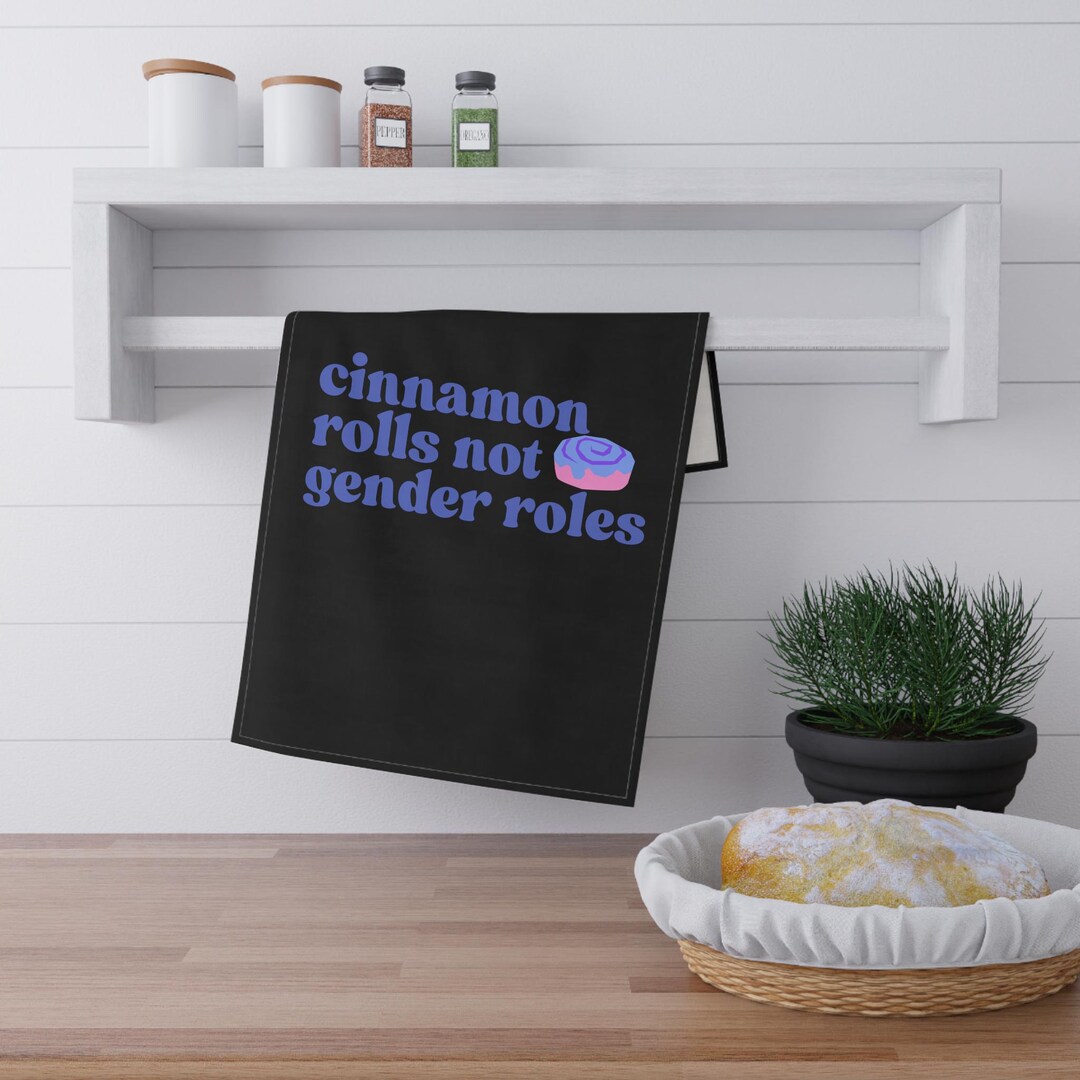 Cinnamon Rolls Not Gender Roles Tea Towel | Pride Kitchen Towel ...