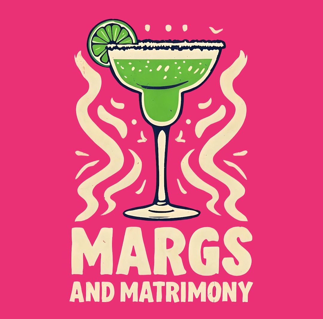 Margs and Matrimony PNG, Margs and Matrimony Bachelorette, Margs and Matrimony, T-shirt Design ...