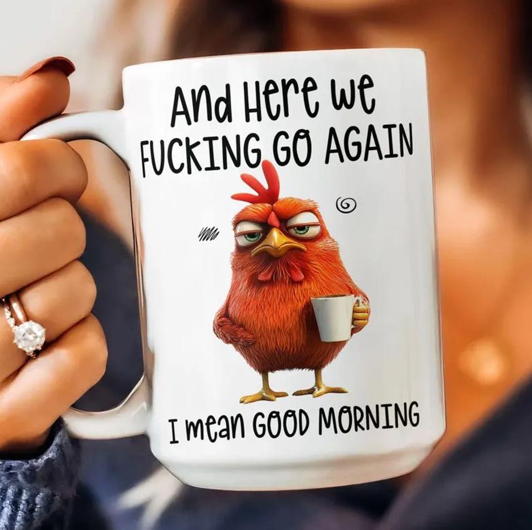 Here We Fcking Go Again I Mean Good Morning, Funny Mug Gift for ...