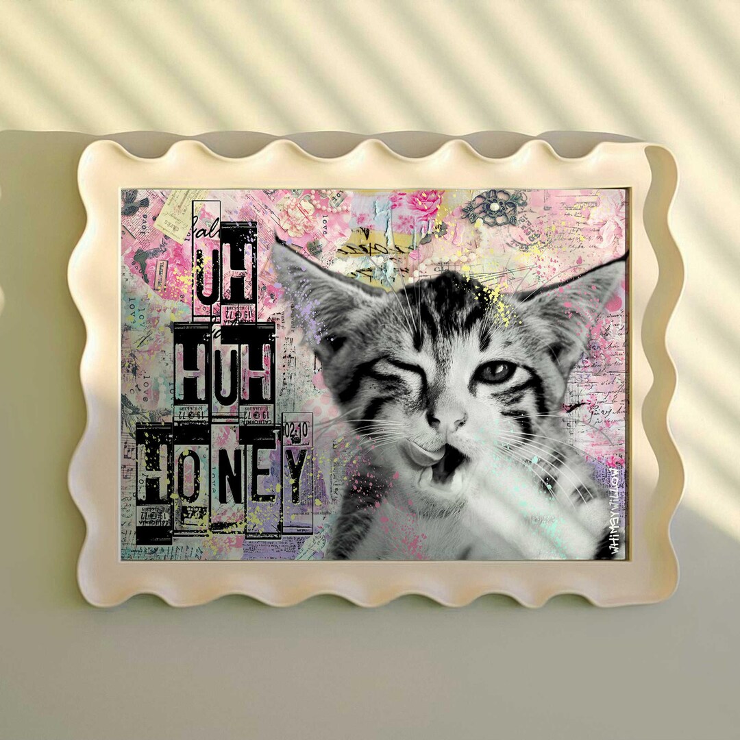 Uh Huh Honey Cat Art | Cat Poster | Cat Wall Art | Cat Decor | Living ...