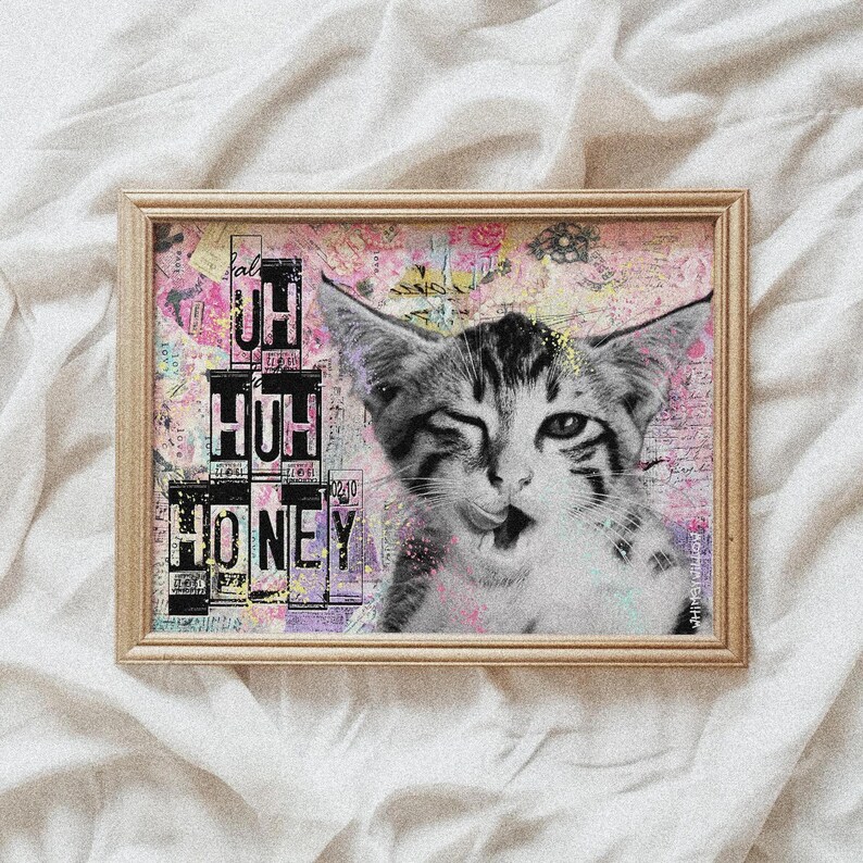 Uh Huh Honey Cat Art | Cat Poster | Cat Wall Art | Cat Decor | Living ...