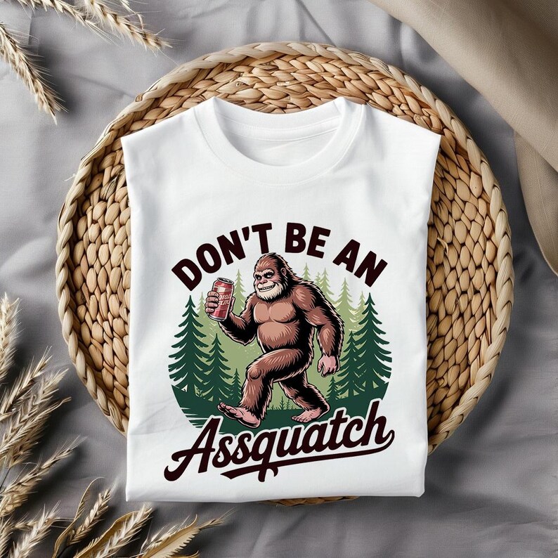 Don't Be an Assquatch Png |retro Sublimation Png, Bigfoot Shirt Design ...