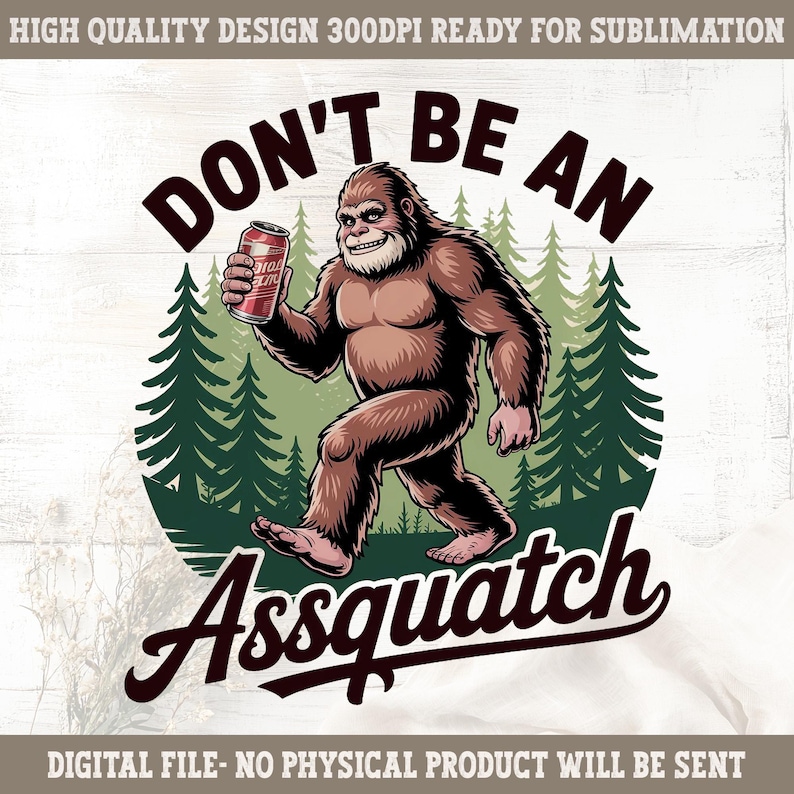 Don't Be an Assquatch Png |retro Sublimation Png, Bigfoot Shirt Design ...
