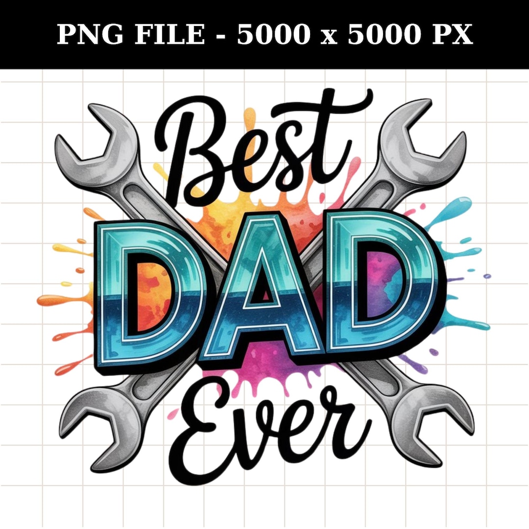 Best Dad Ever PNG File, Best Dad Tshirt Design, Father's Day Png, Best ...