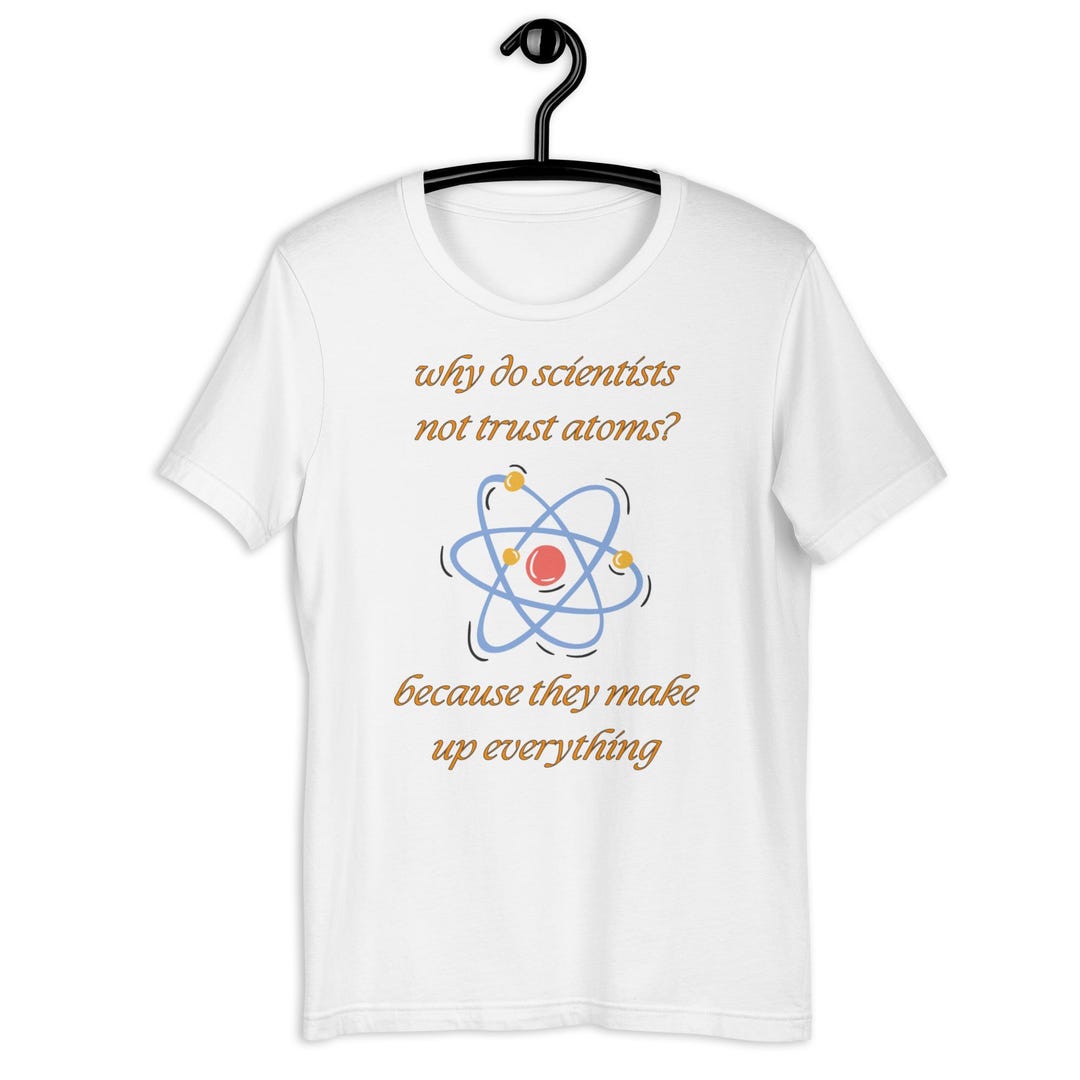 A Funny Dad Joke Atoms & Scientists T-shirt Gift for Chemists and ...