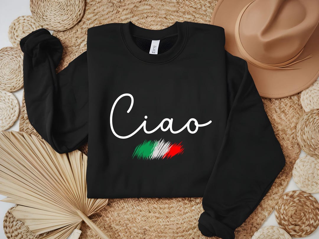 Ciao Sweatshirt, Italian Shirt, Italy Shirt, Ciao Sweater, Bella Ciao ...