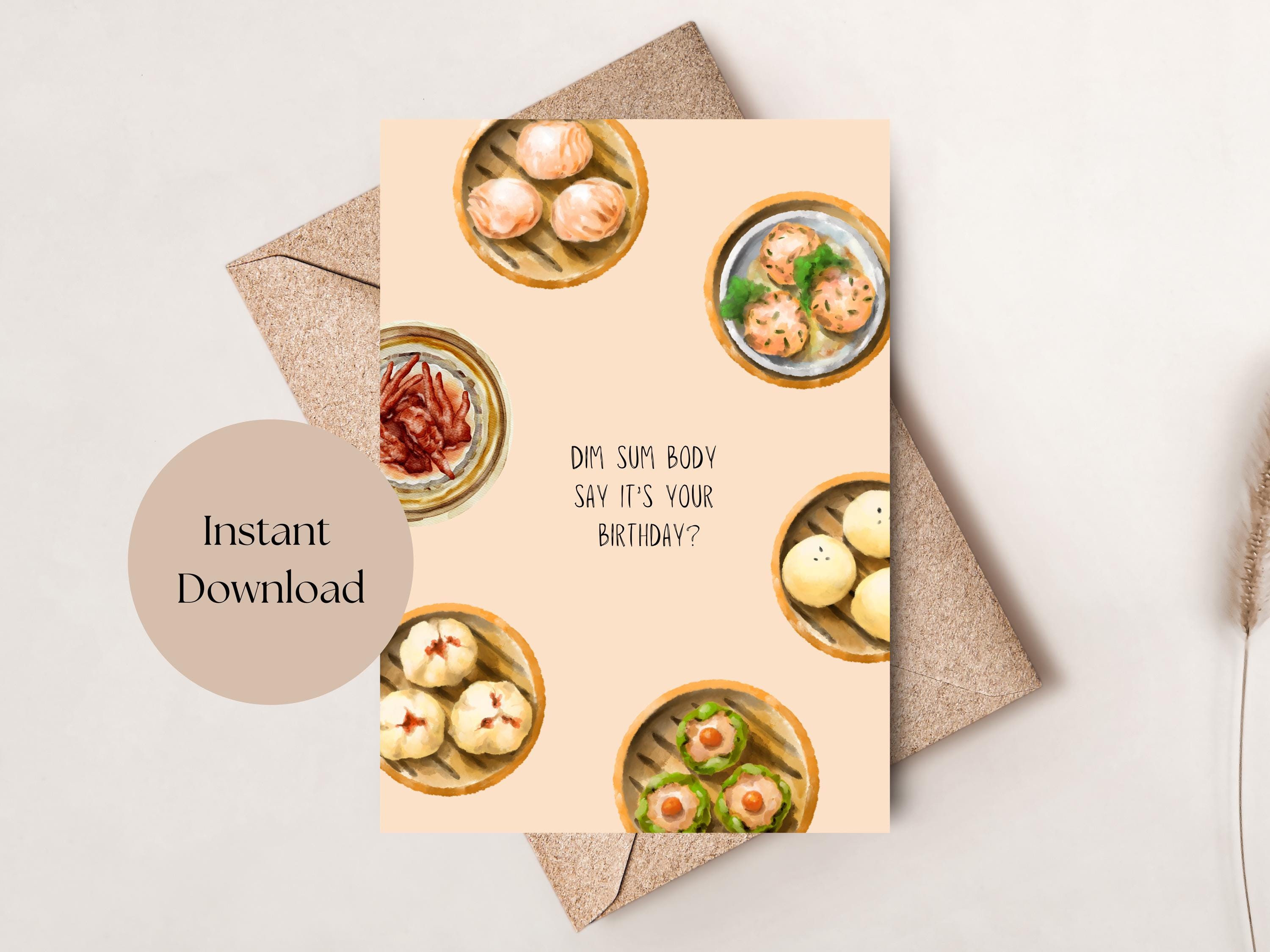 Printable Punny Dim Sum Birthday Card, Funny Birthday Card, Dim Sum ...