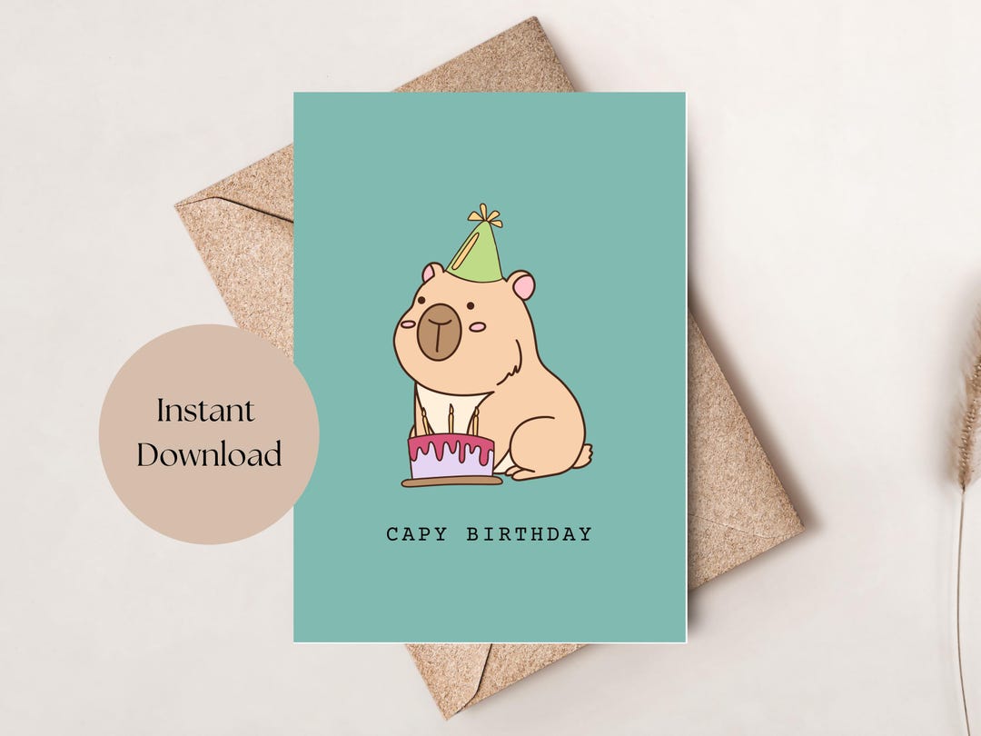 Printable Capybara Birthday Card, Capy Birthday Card, Punny Cute ...