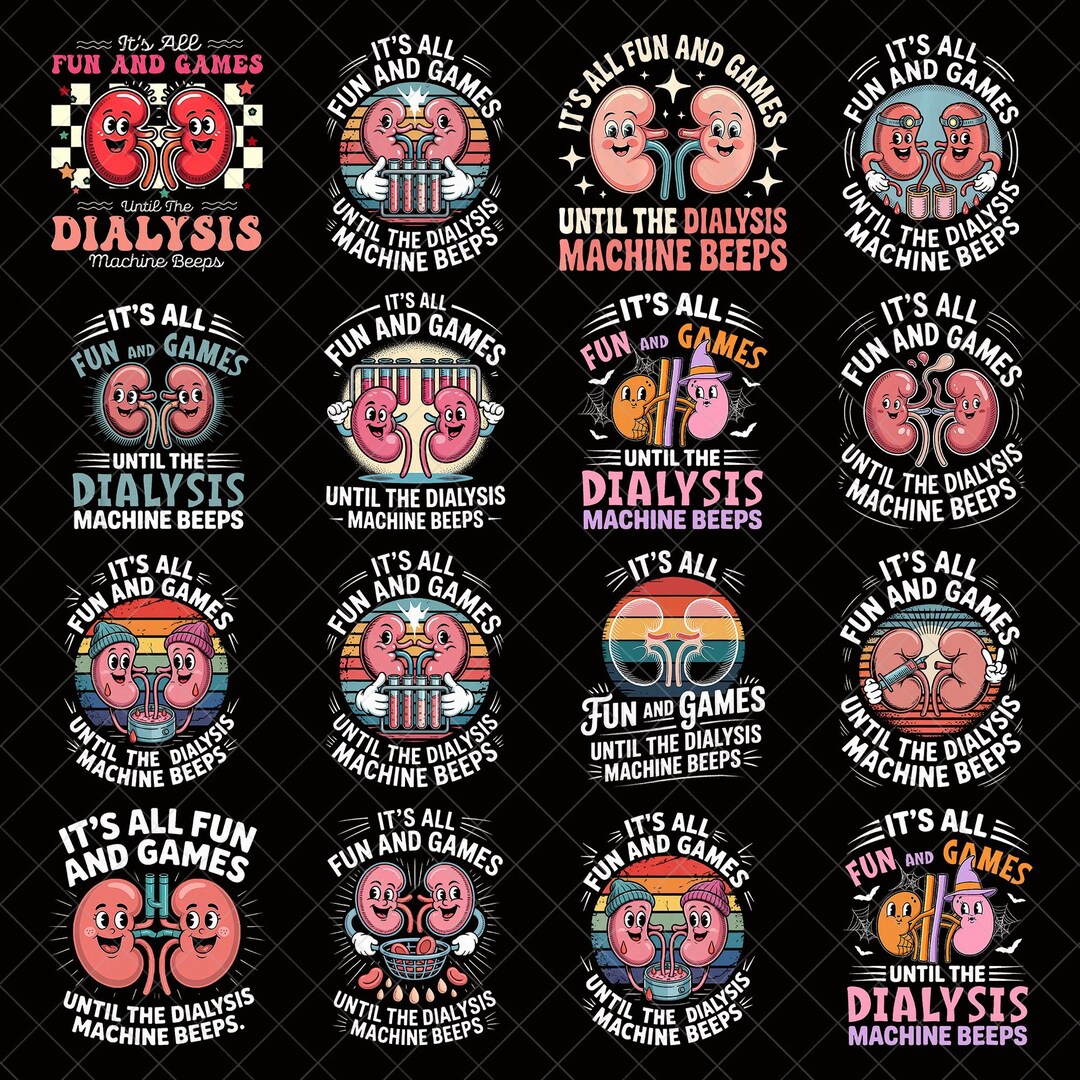Dialysis Nurse PNG Bundle, Its All Fun and Games Until the Dialysis ...